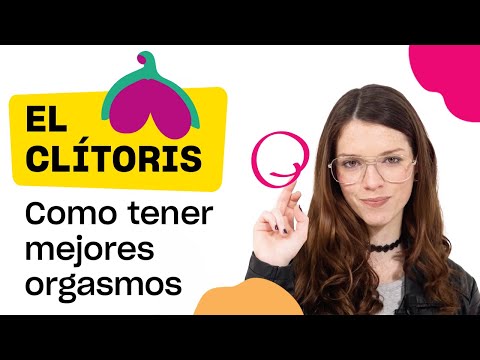 CLÍTORIS - ¿Cómo tener mejores orgasmos?