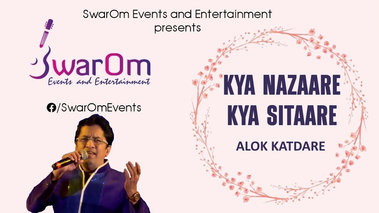 Kya Nazaare Kya Sitaare - Alok Katdare sings for SwarOm Events and ...