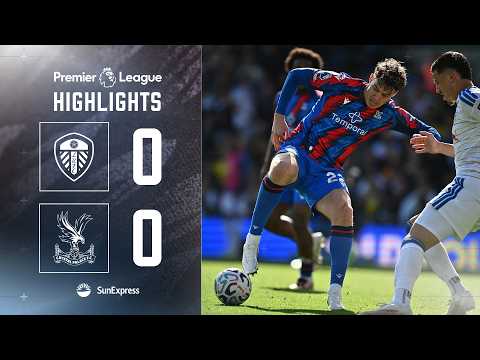 Leeds United 0-0 Crystal Palace | Premier League Highlights