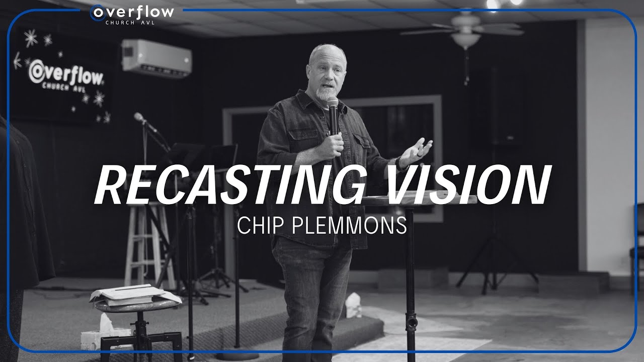 Recasting Vision - Chip Plemmons | 2/11/2024 - YouTube