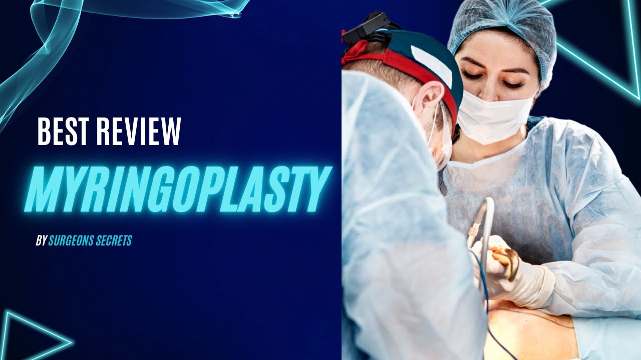 Myringoplasty and Tympanoplasty | A comprehensive guide to surgical ...