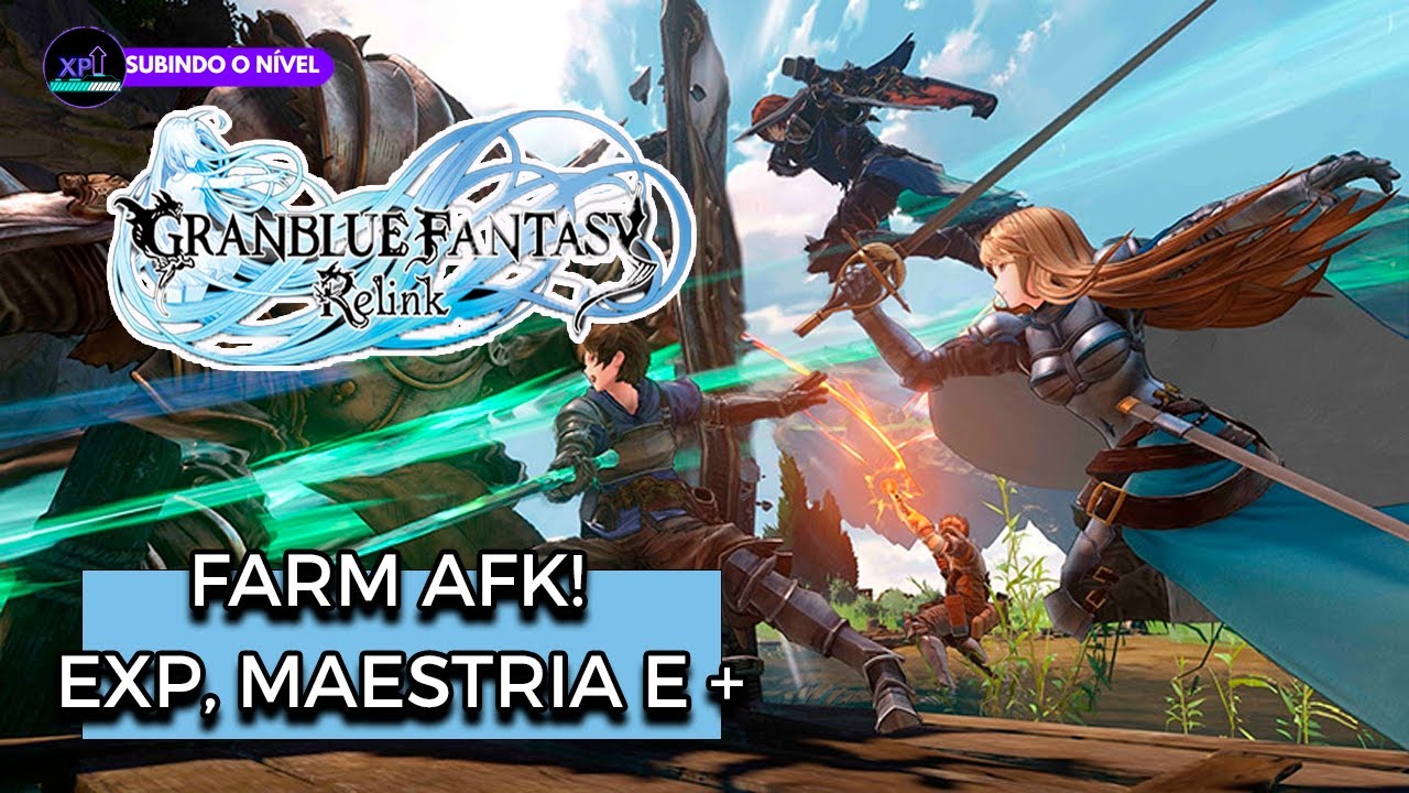GRANBLUE FANTASY RELINK: FARME ENQUANTO VOCÊ DORME! COMO FAZER O FARM ...