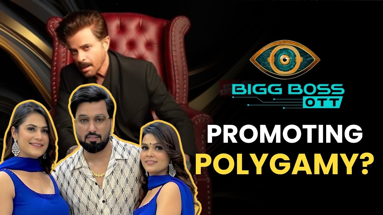 Is Big Boss OTT3 Promoting Polygamy Polygamy Glorified Is Bigamy is-big-boss-ott3-promoting-polygamy-polygamy-glorified-is-bigamy