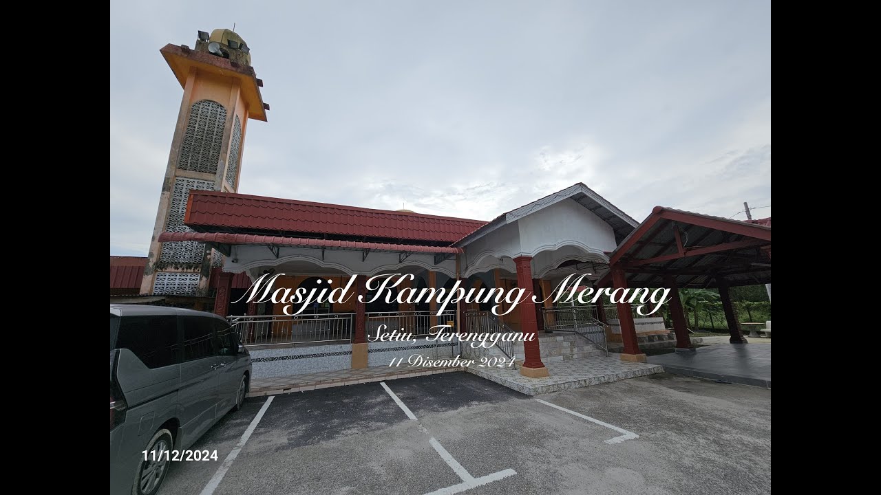 MASJID DI TERENGGANU | MASJID KAMPUNG MERANG SETIU | 11 DIS 2024 - YouTube