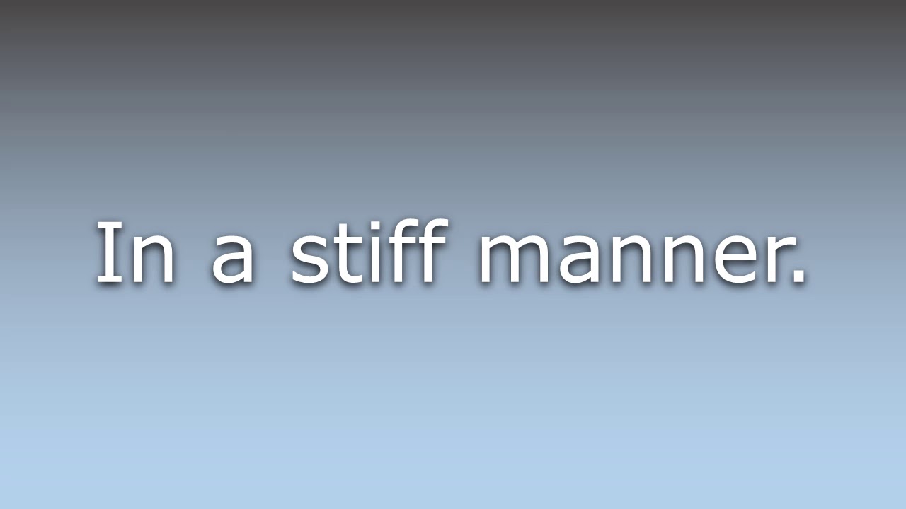 What does Stiffly mean? - YouTube