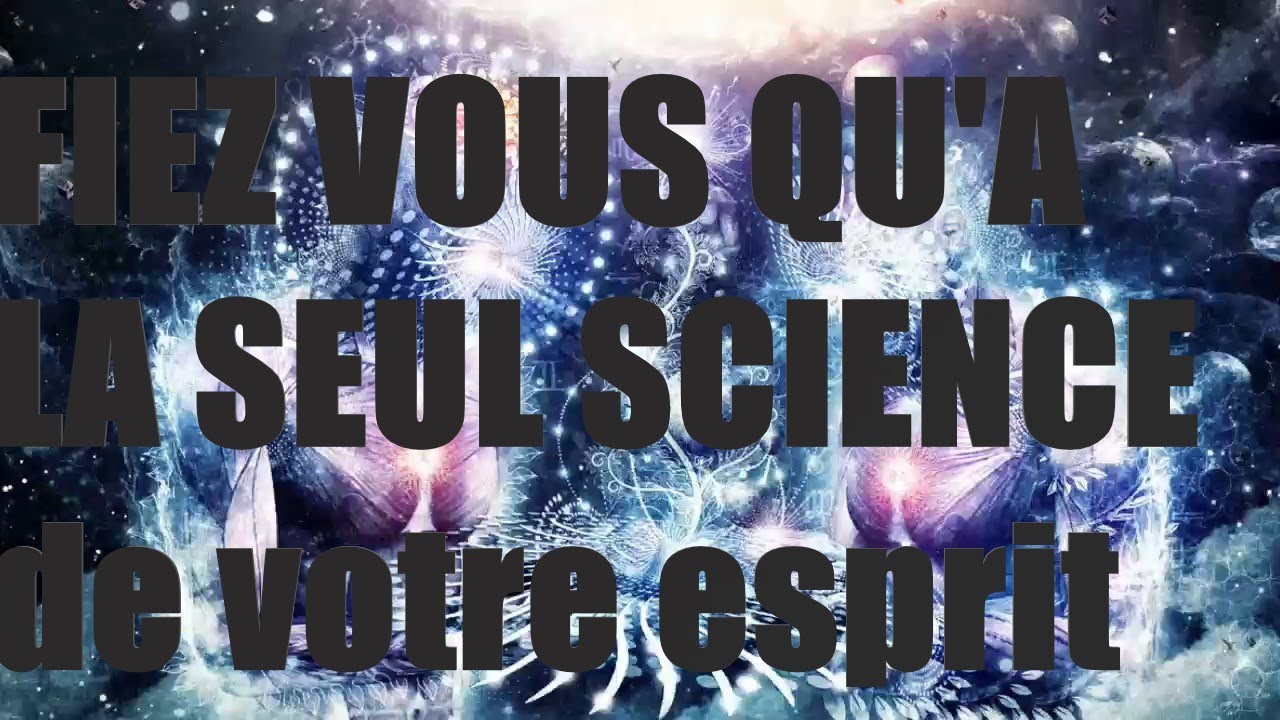 LA SCIENCE DE VOTRE ESPRIT - YouTube