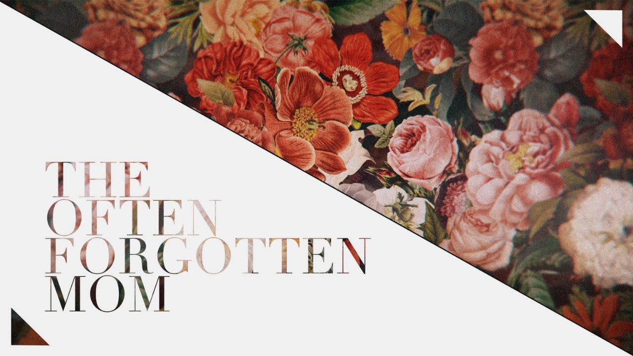 The Often Forgotten Mom - YouTube