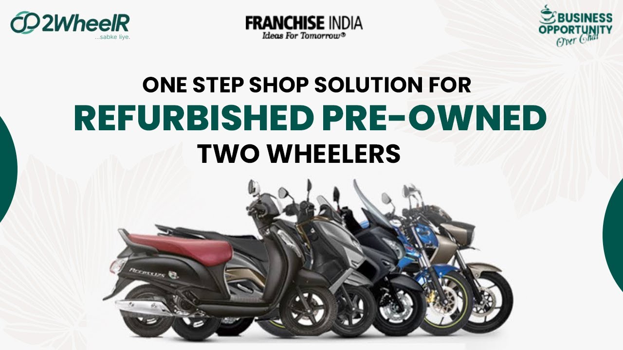 2Wheelr Franchise Opportunity | Refurbished Pre-Owned Two Wheelers ...