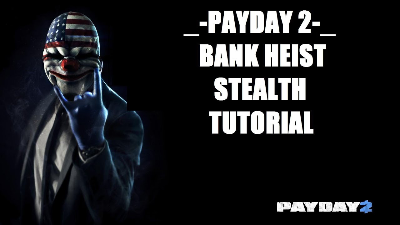 PAYDAY 2 : Perfect Bank Heist (stealth) - YouTube
