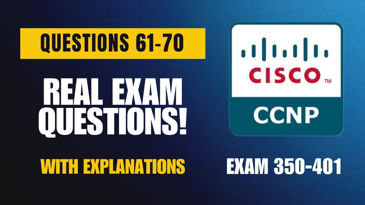Cisco CCNP (350-401 ENCOR) Exam-Style Practice Questions 2026 | Q61–70 ...
