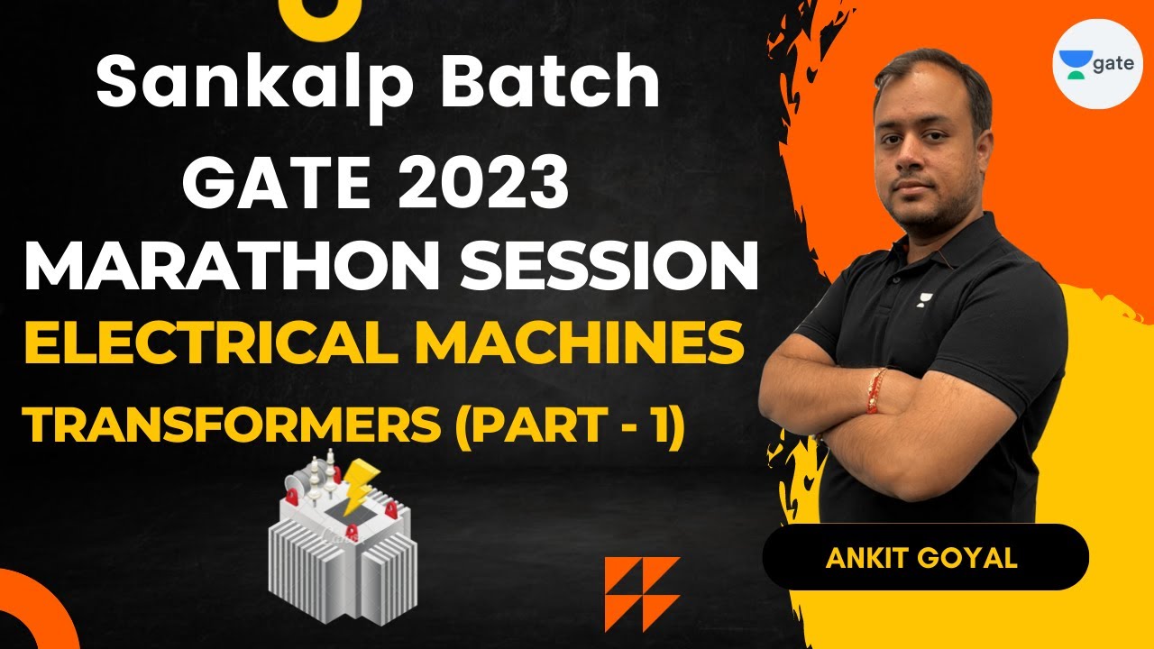 Transformers (Part - 1) | Electrical Machines | GATE 2023 | Ankit Goyal ...