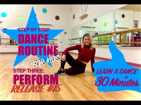 STEP 3- PERFORM- Master a KIDS Dance Routine in 30 Minutes- STEP BY ...