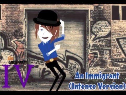 GoAnimate Dance Party IV - An Immigrant (Intense Version) - YouTube