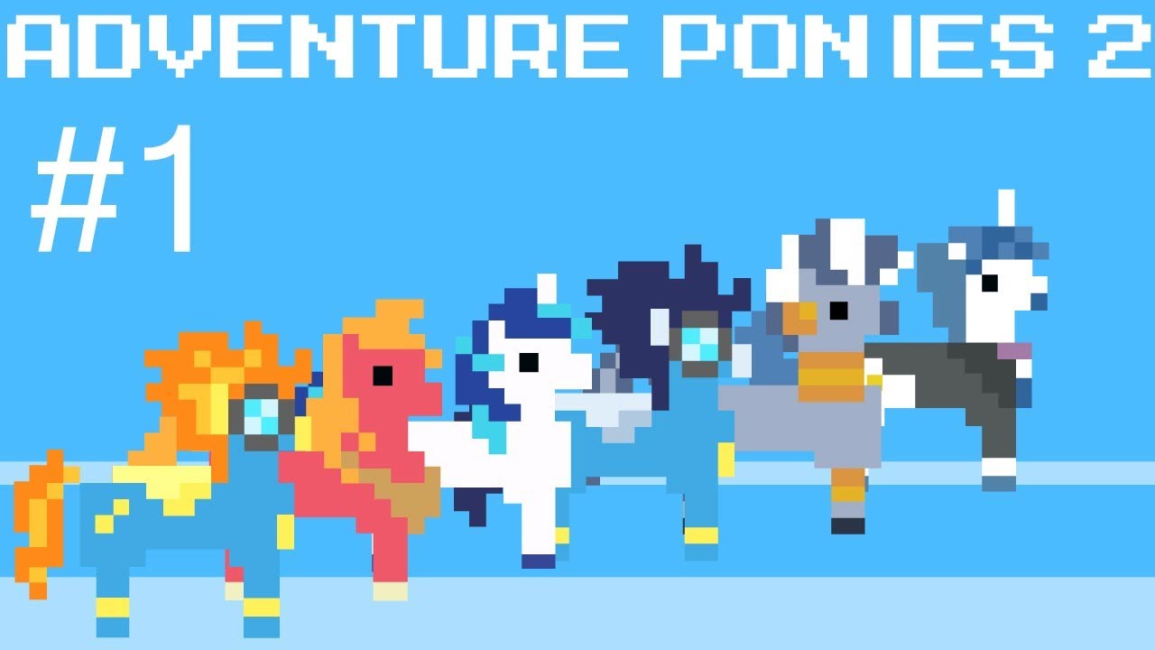 Adventure Ponies 2 | Part 1: Eeyup - YouTube