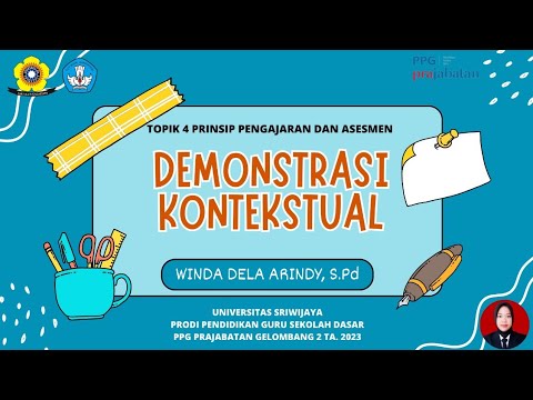 Prinsip Pengajaran dan Asesmen - Topik 4 Demonstrasi kontekstual - PPG prajabatan gel 2 TA. 2023 ...