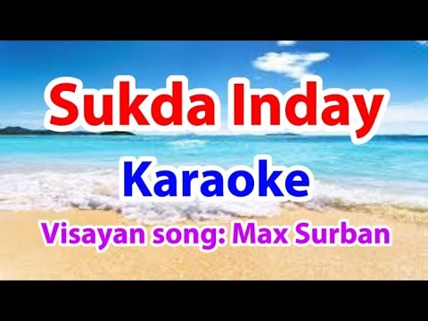 Sukda Inday Karaoke|Visayan song Max surban - YouTube
