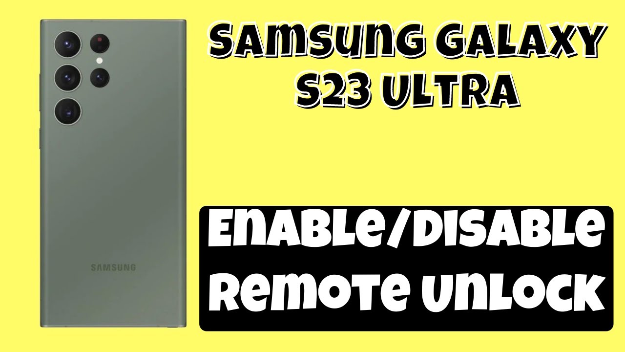 How to Enable/Disable Remote Unlock Samsung S23 Ultra - YouTube