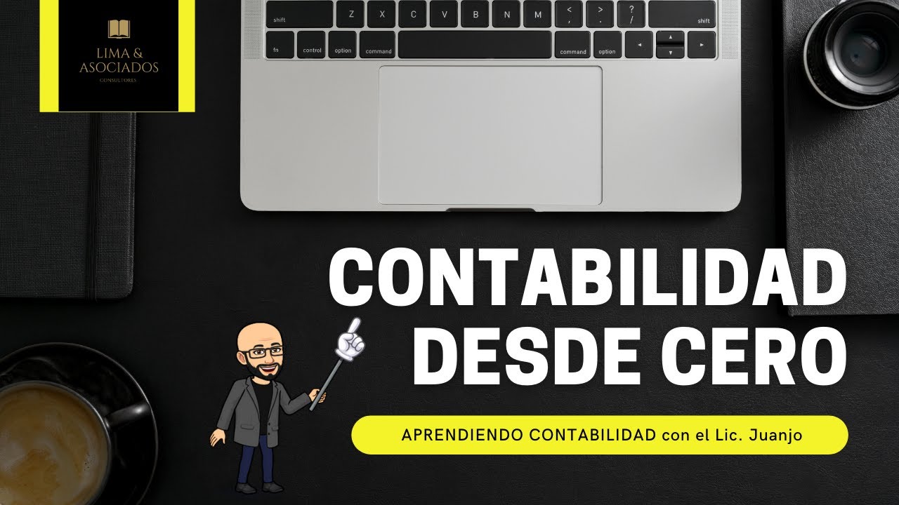 CONTABILIDAD DESDE CERO CAPÍTULO 1(Introducción a la Contabilidad ...