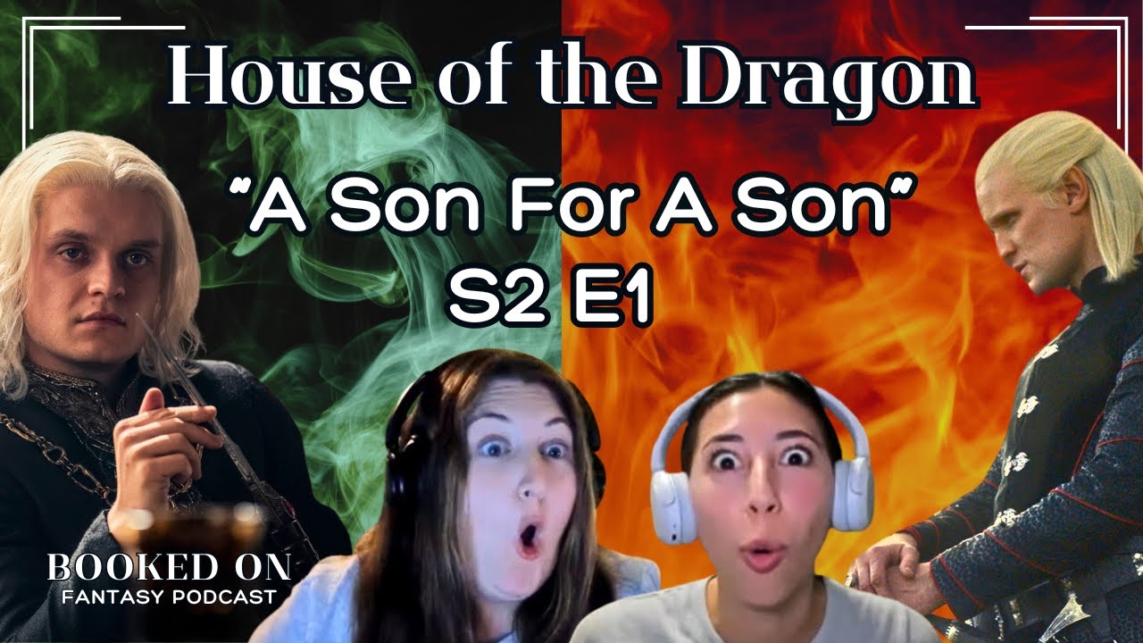 House of the Dragon: S2 E1 Review & Breakdown | Aegon the Generous, AliCole, and Blood & Cheese ...