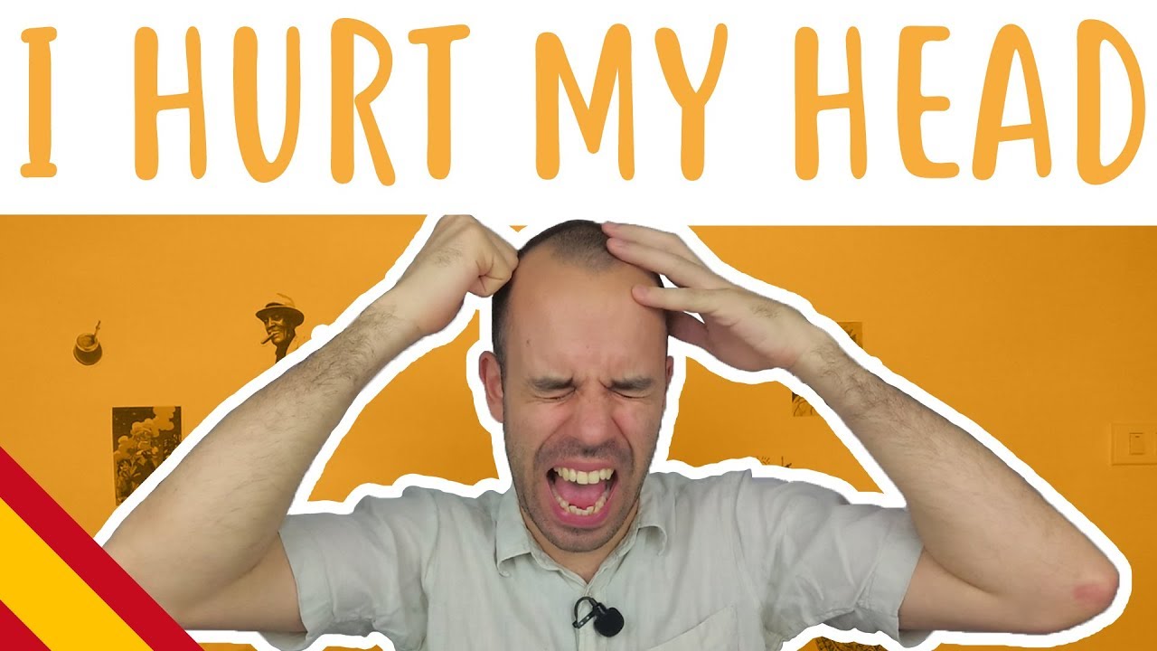 3 Times I Hurt My Head Beginner Spanish Personal Stories 33 YouTube