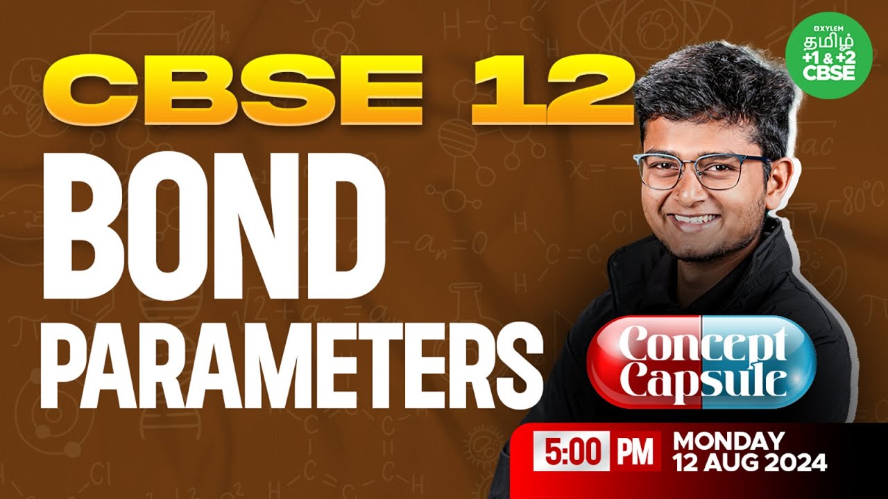 CONCEPT CAPSULES: Bond Parameters | Anish Sir |Xylem CBSE12 Tamil - YouTube
