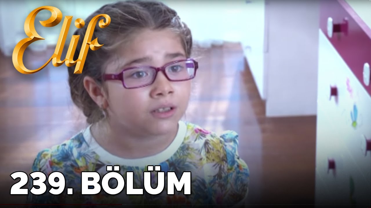 Elif - 239.Bölüm (HD) - YouTube