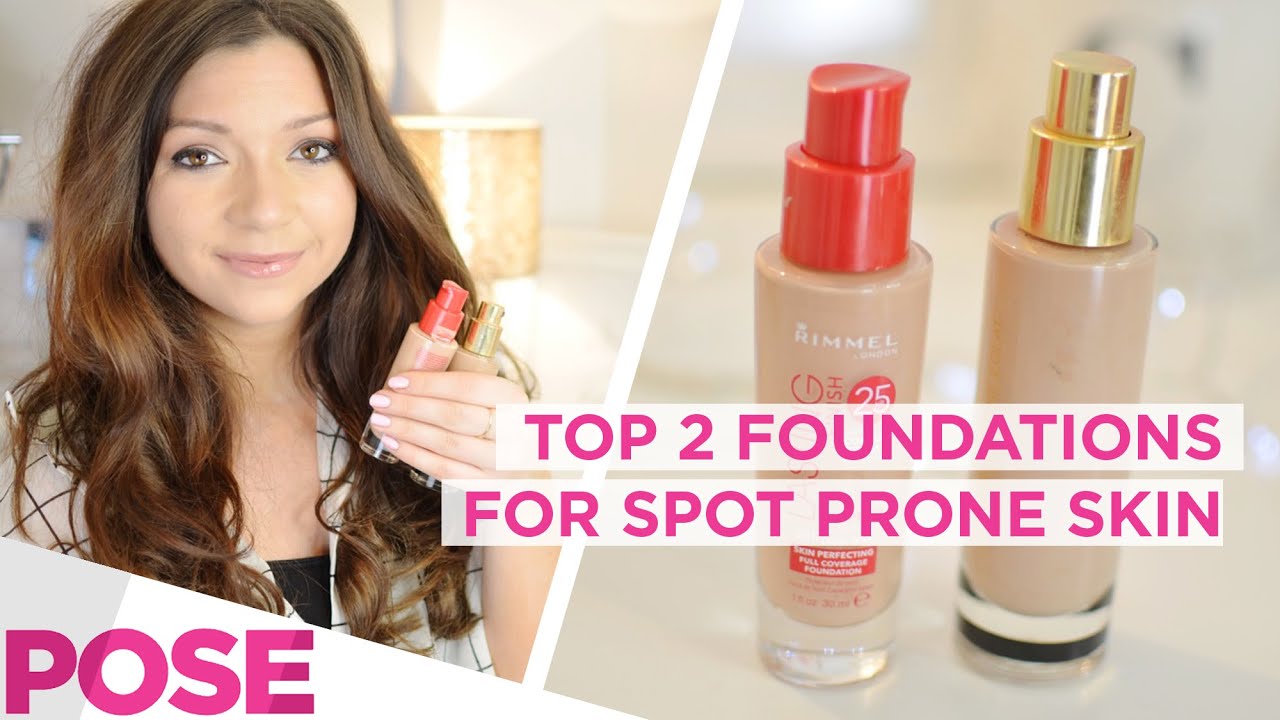 Top 2 Foundations For Spot Prone Skin | Beauty Report 3 - YouTube