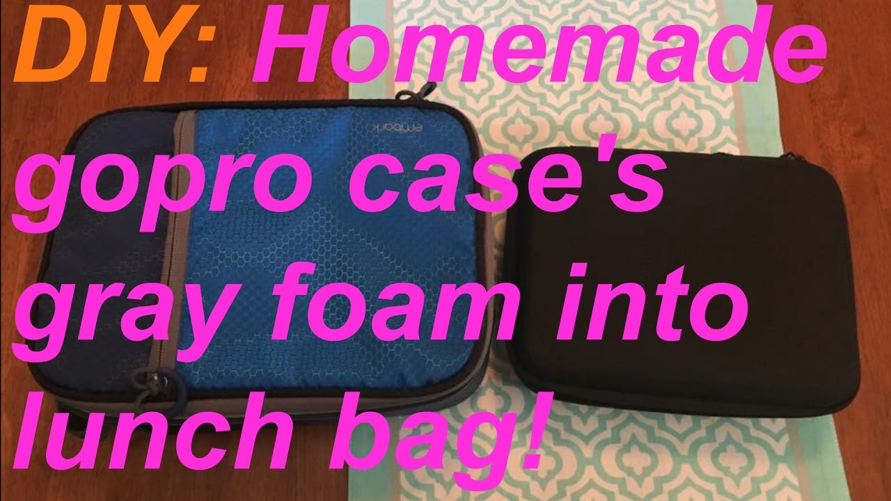 #DIY GOPRO: Homemade Gopro Case's gray foam into lunch bag! #ASL - YouTube