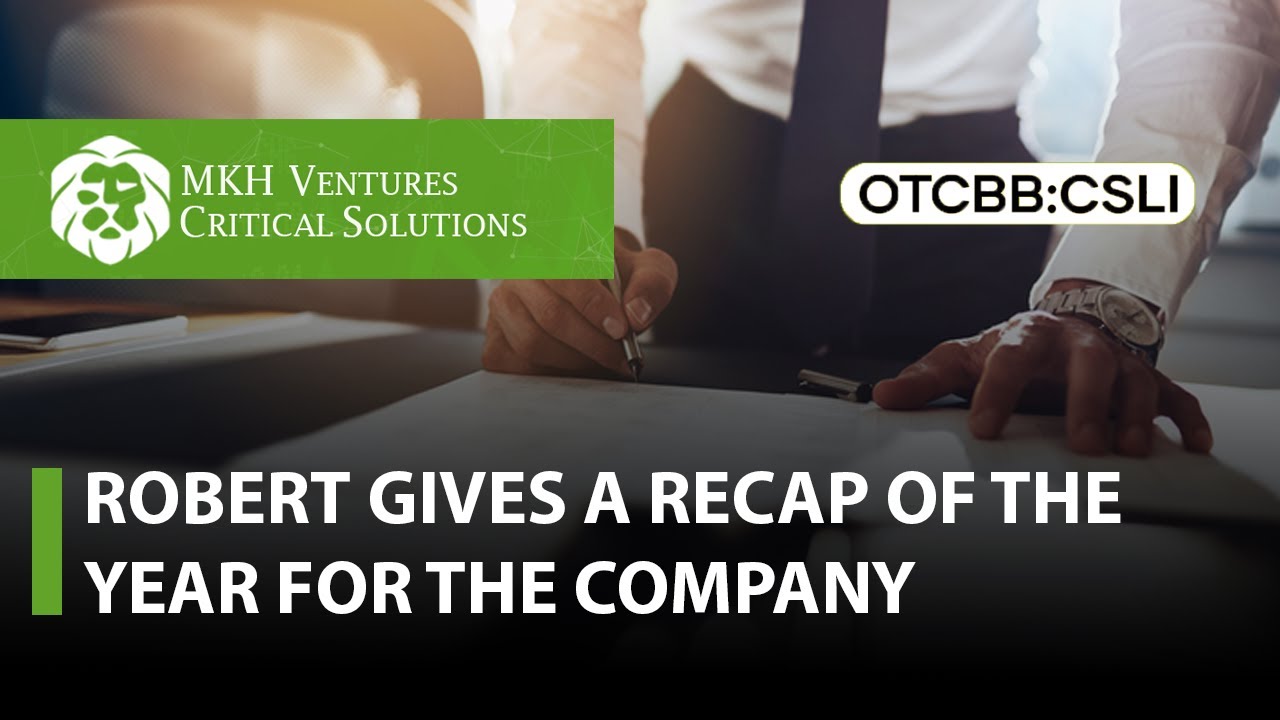 Critical Solutions Inc; Robert Gives a Recap of the Year for the ...