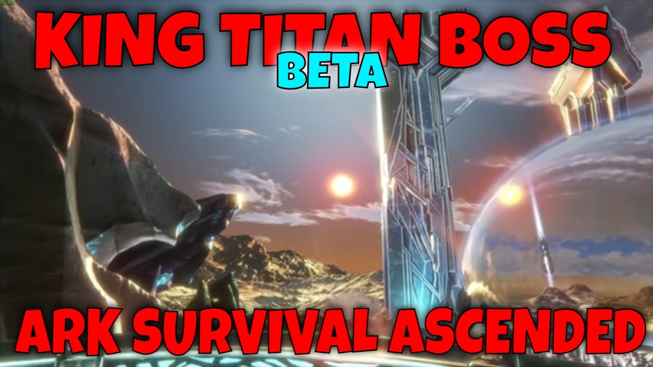 ARK ASCENDED ALPHA KING TITAN BOSS FIGHT (BETA) - YouTube