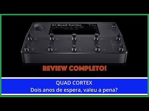 Review completo do Quad Cortex. Depois de 3 messes trabalhando, minhas ...