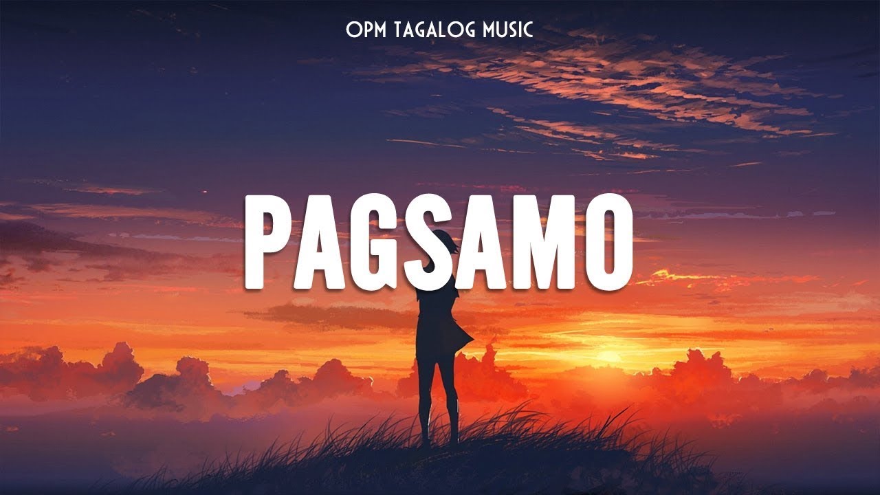 Pagsamo 🎧 Top OPM Tagalog Love Songs Lyrics - YouTube