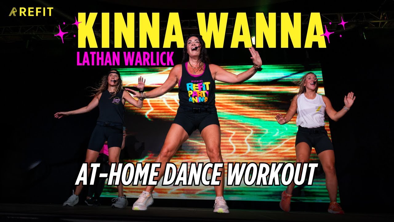 Dance Fitness Workout | "Kinna Wanna" + Lathan Warlick | At-Home Dance ...