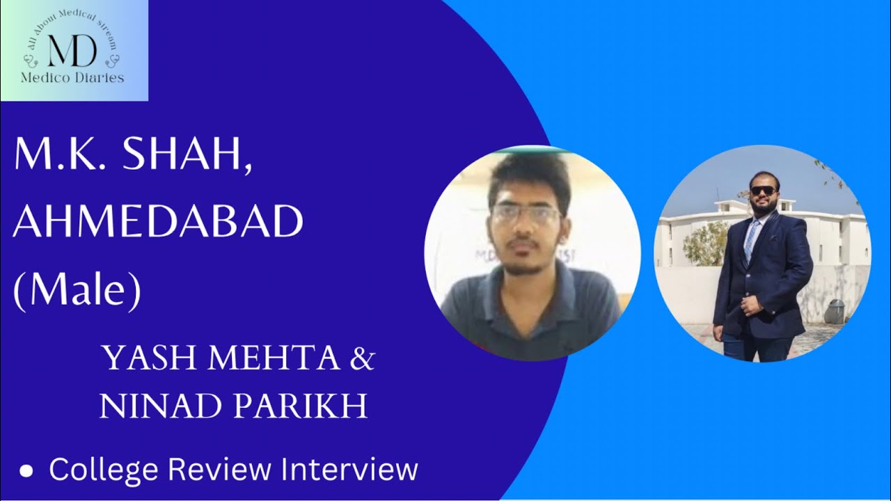 MK SHAH (AHMEDABAD) | COLLEGE REVIEW INTERVIEW | MBBS ADMISSION ...