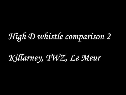 Comparison of 3 High D tin whistles 2 (Killarney, TWZ XL1 & Le Meur)