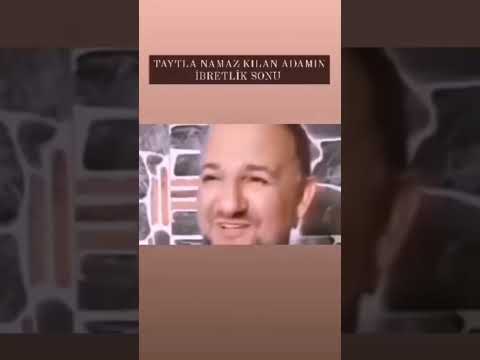 Taytla namaz kılan adamın ibretlik sonu ...
