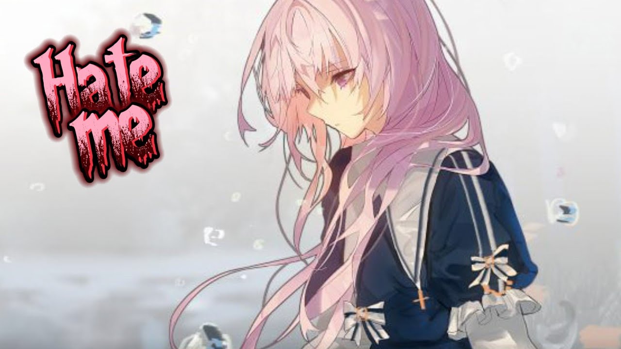 Nightcore - Hate Me 《 lyrics 》 - YouTube