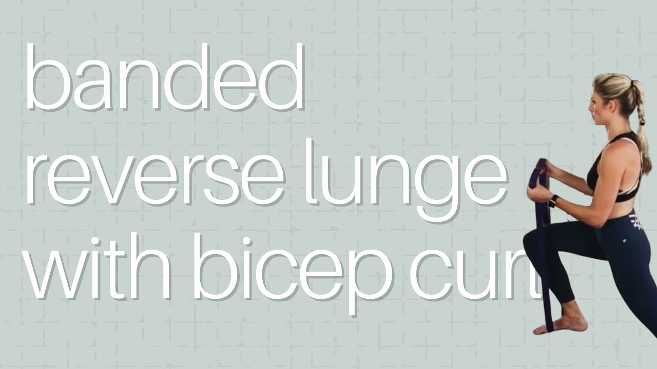 Banded reverse lunge to bicep curl - YouTube