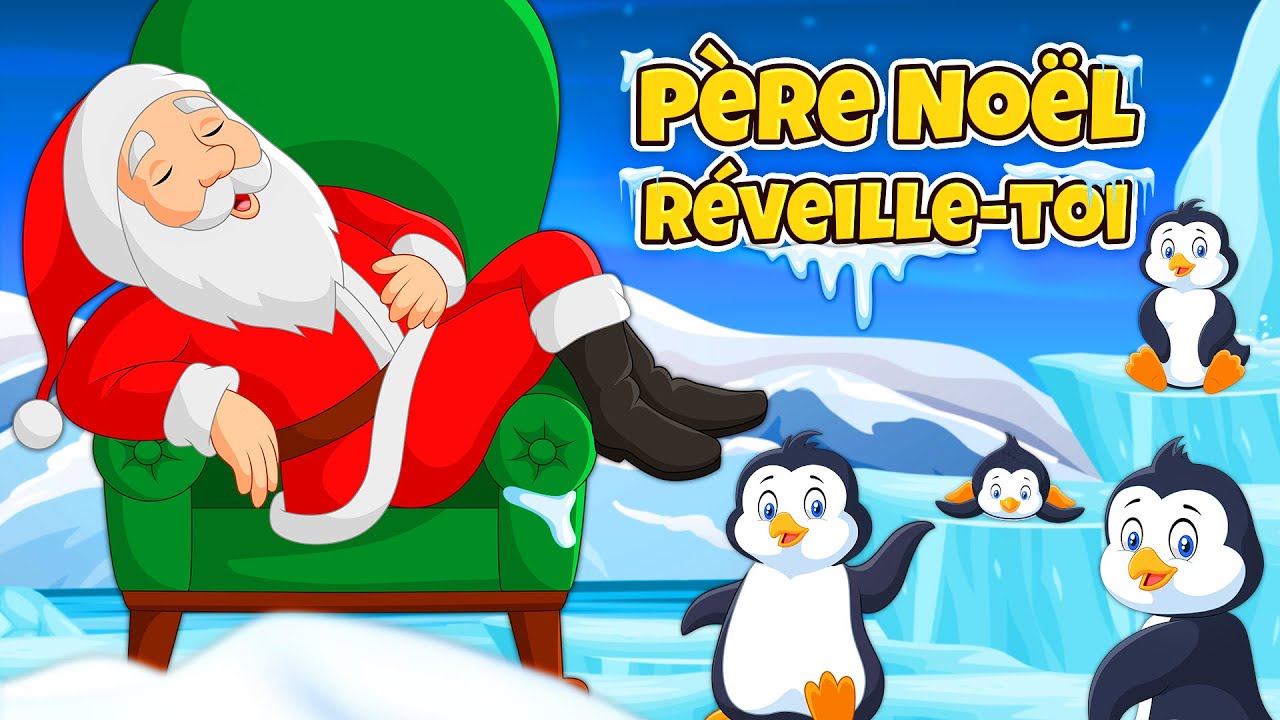 Père Noël, réveille-toi 🎅 Chants de Noël ⭐ Comptine de Noël pour bébé ...