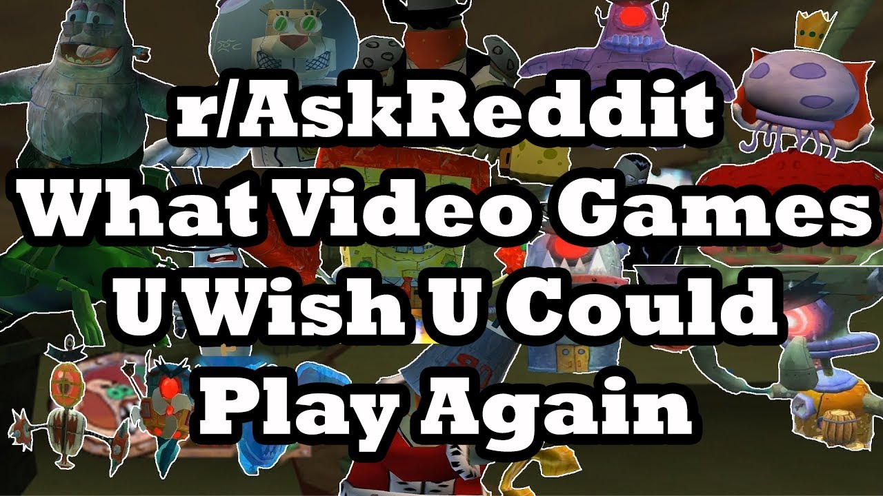 ASKREDDIT Video Game you wish you could play again | Top Posts | Reddit ...