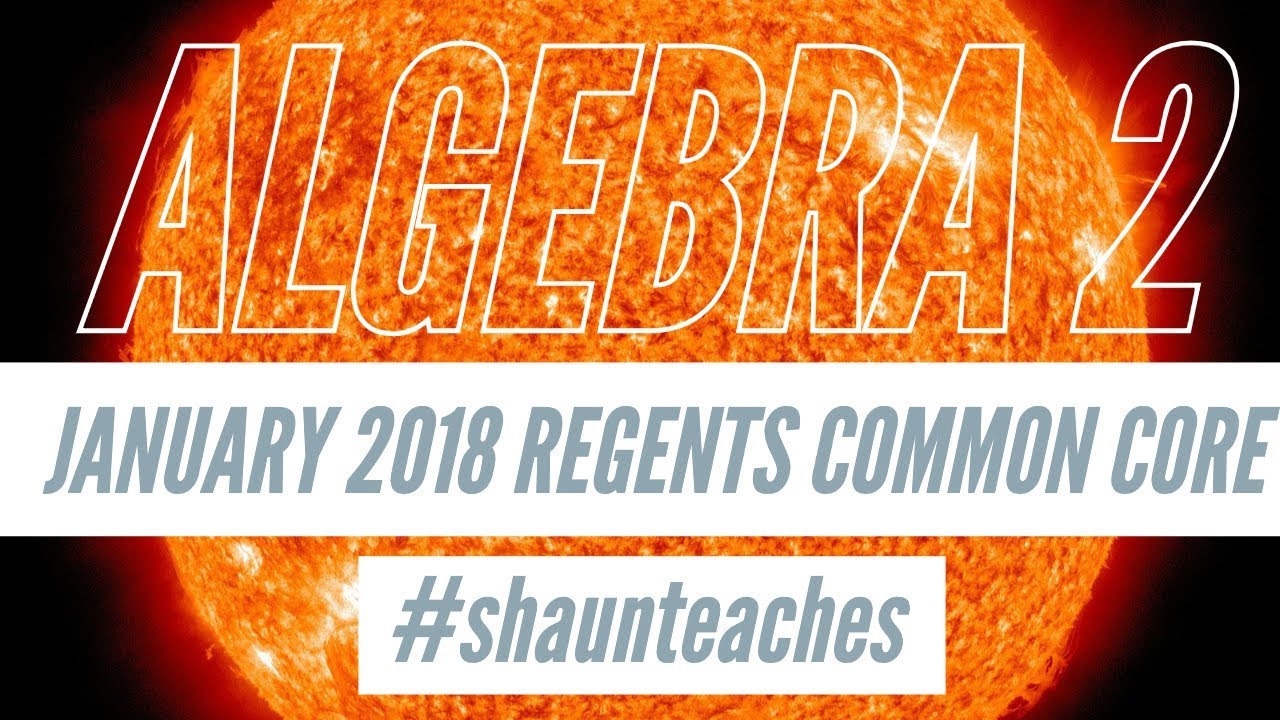 Algebra 2 Regents January 2018 14 YouTube Algebra 2 Regents January 2018 14 YouTube