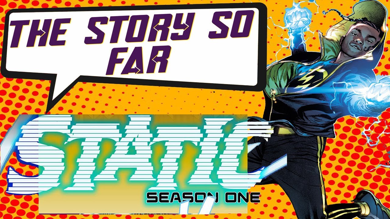 Static Season 1 | The Story So Far (The Rebirth Of The Milestone ...