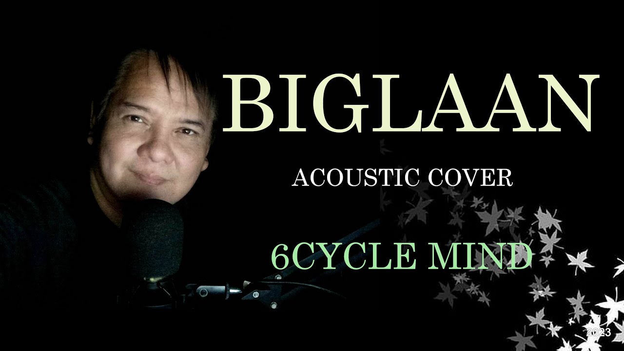 Biglaan (opm acoustic cover) 6cyclemind - YouTube