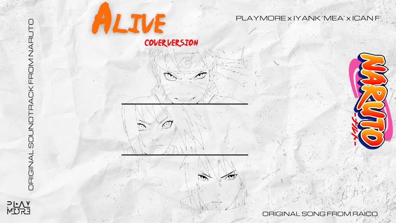 ALIVE by RAICO | OST NARUTO | COVER BY PLAYMORE x IYANK MEA x ICAN ...