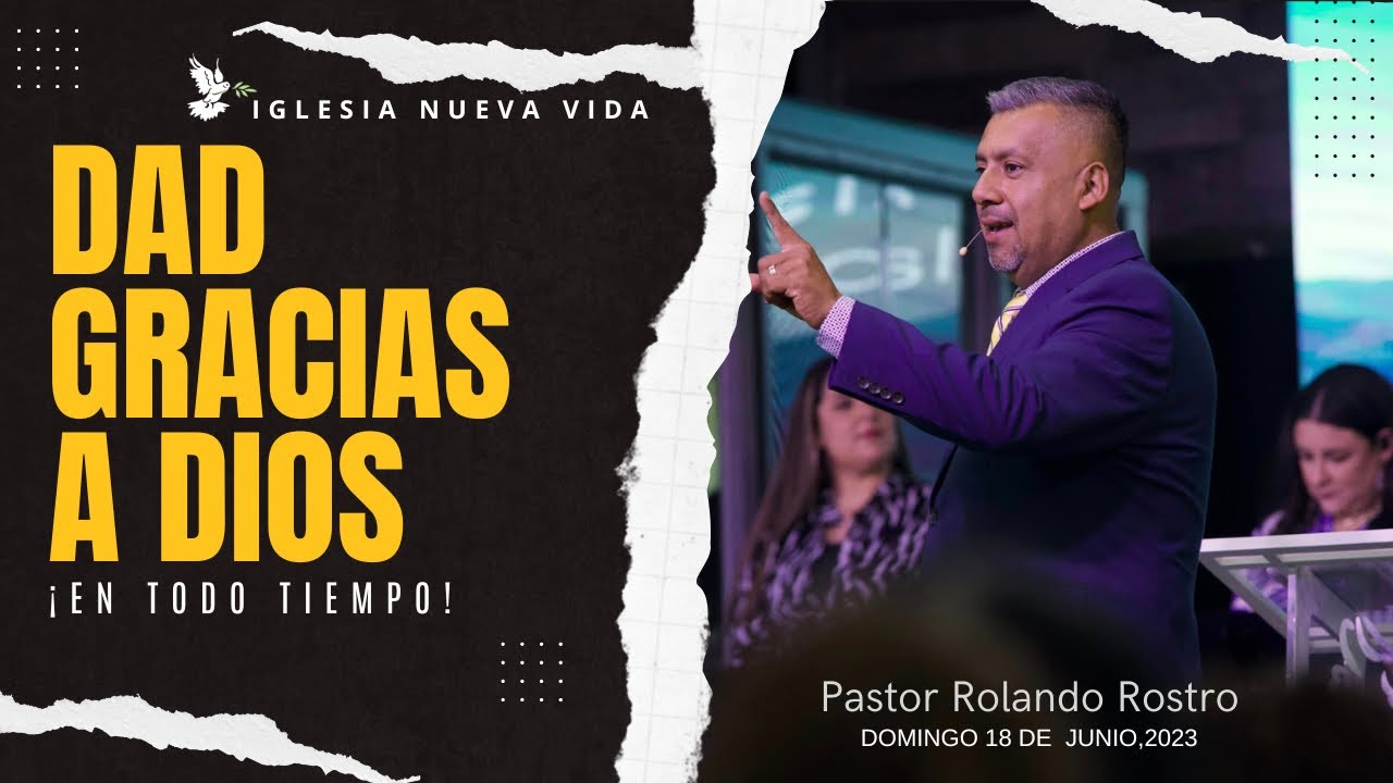 Pastor Rolando Rostro - Dad Gracias a Dios - YouTube
