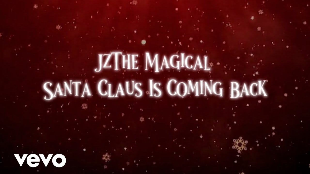 JzThe Magical - Santa Claus Is Coming Back (Official Lyric Video) - YouTube