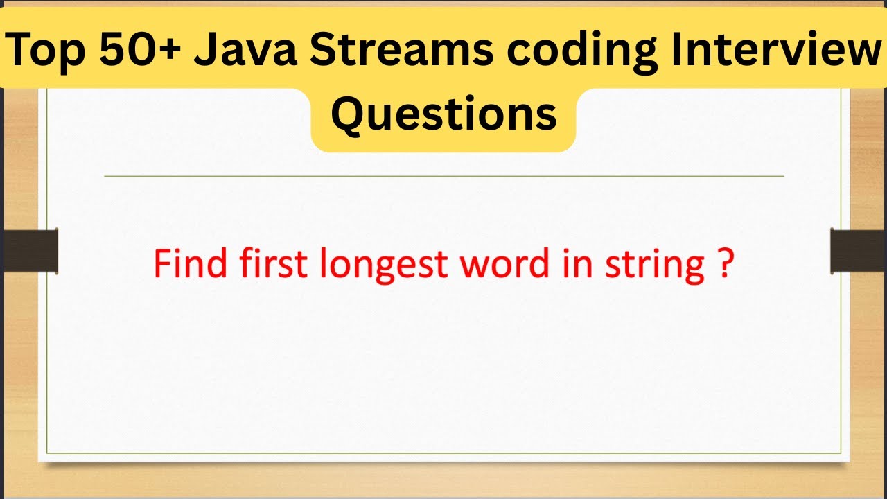 Top 50+ Java Interview Questions - Find first longest word in string #java8 #streamsinjava - YouTube