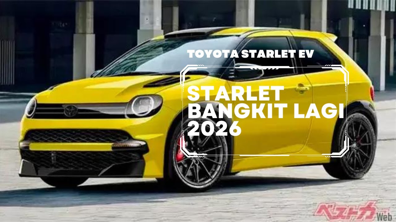 Toyota Starlet Bangkit Kembali Tahun 2026 - YouTube