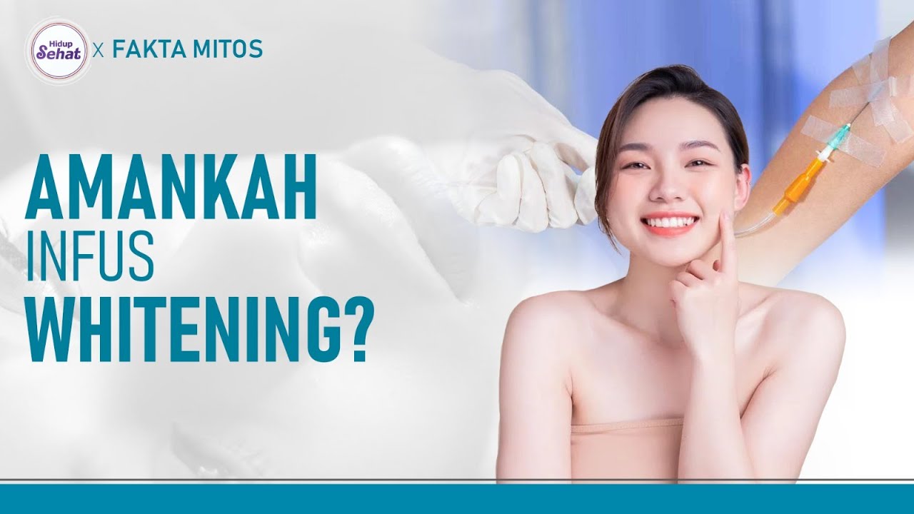 Infus Whitening dan Suntik Putih: Kenali Efek Sampingnya | Hidup Sehat ...