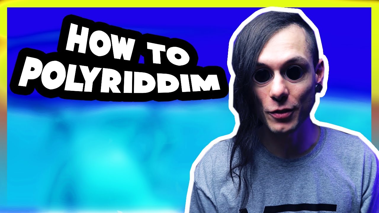 HOW TO POLYRIDDIM - YouTube
